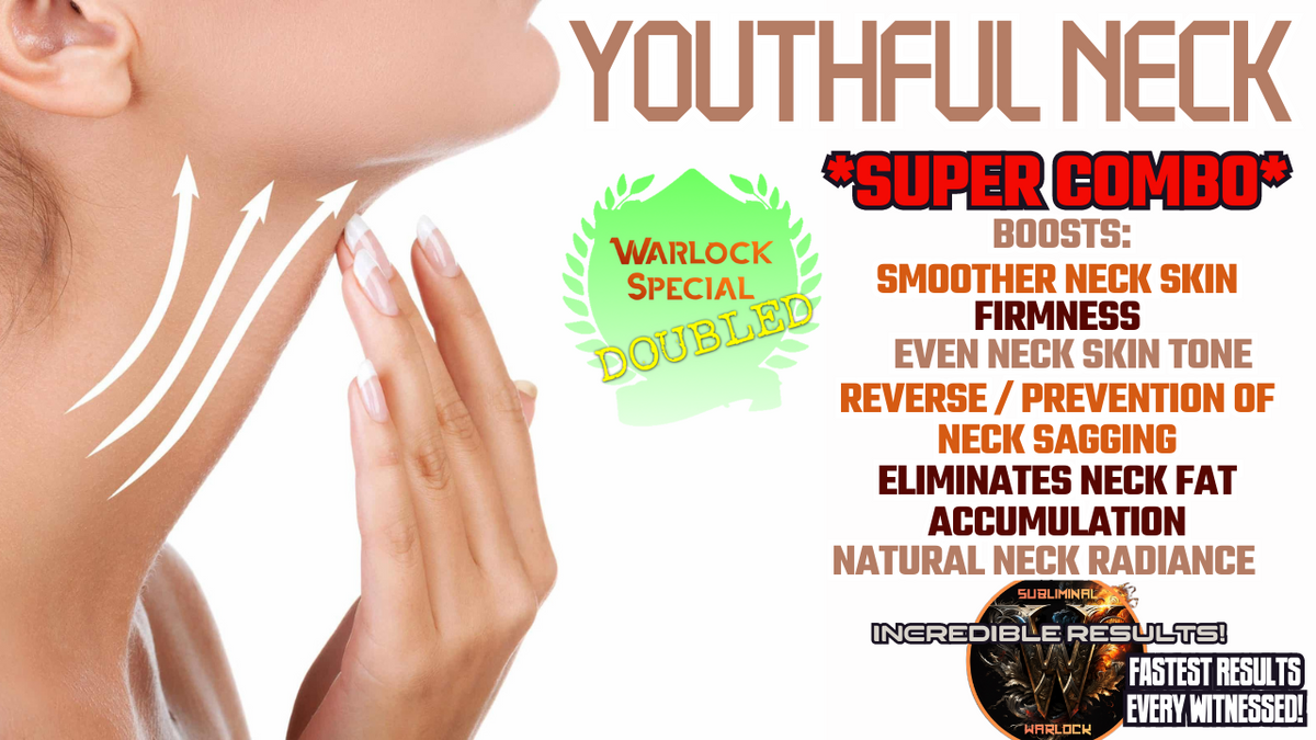 Youthful Neck (Super Combo) (Incredible Results!) – Subliminal Warlock