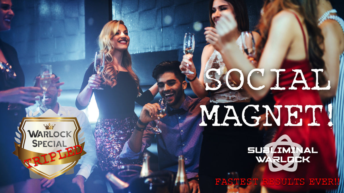 Become a Super Social Magnet! – Subliminal Warlock