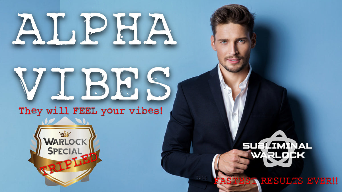 Exude Alpha Male Vibes Everywhere you go! – Subliminal Warlock